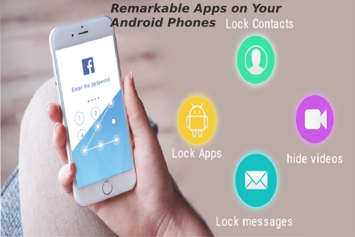 Remarkable Apps That You Need on Your Android Phones in 2021